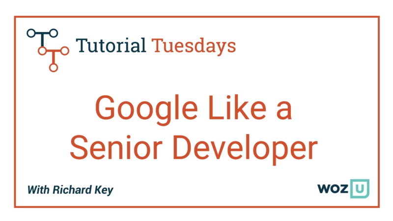 Software Developer Workshop: Google Like a Senior Developer | Woz U